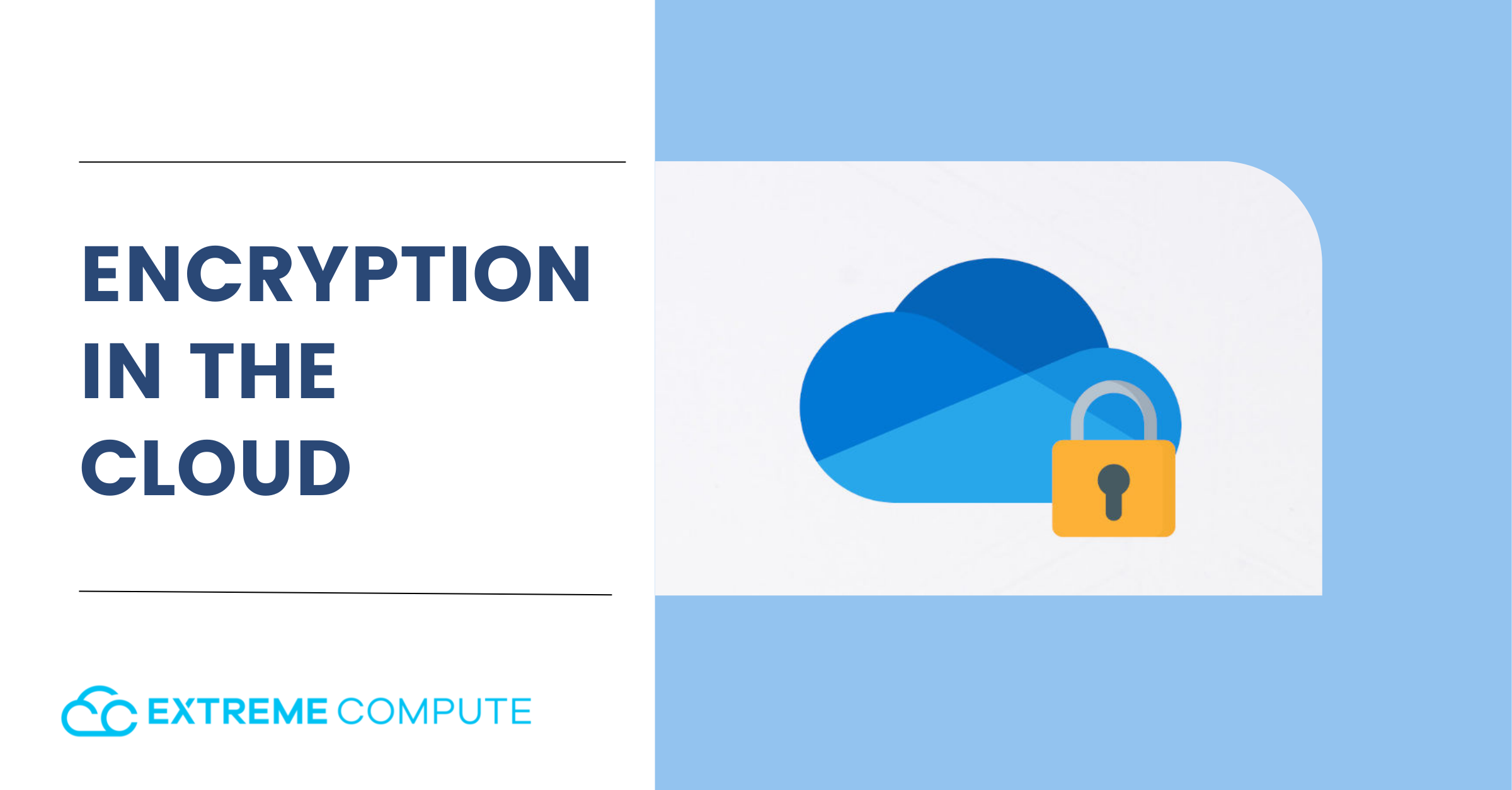 ENCRYPTION IN THE CLOUD