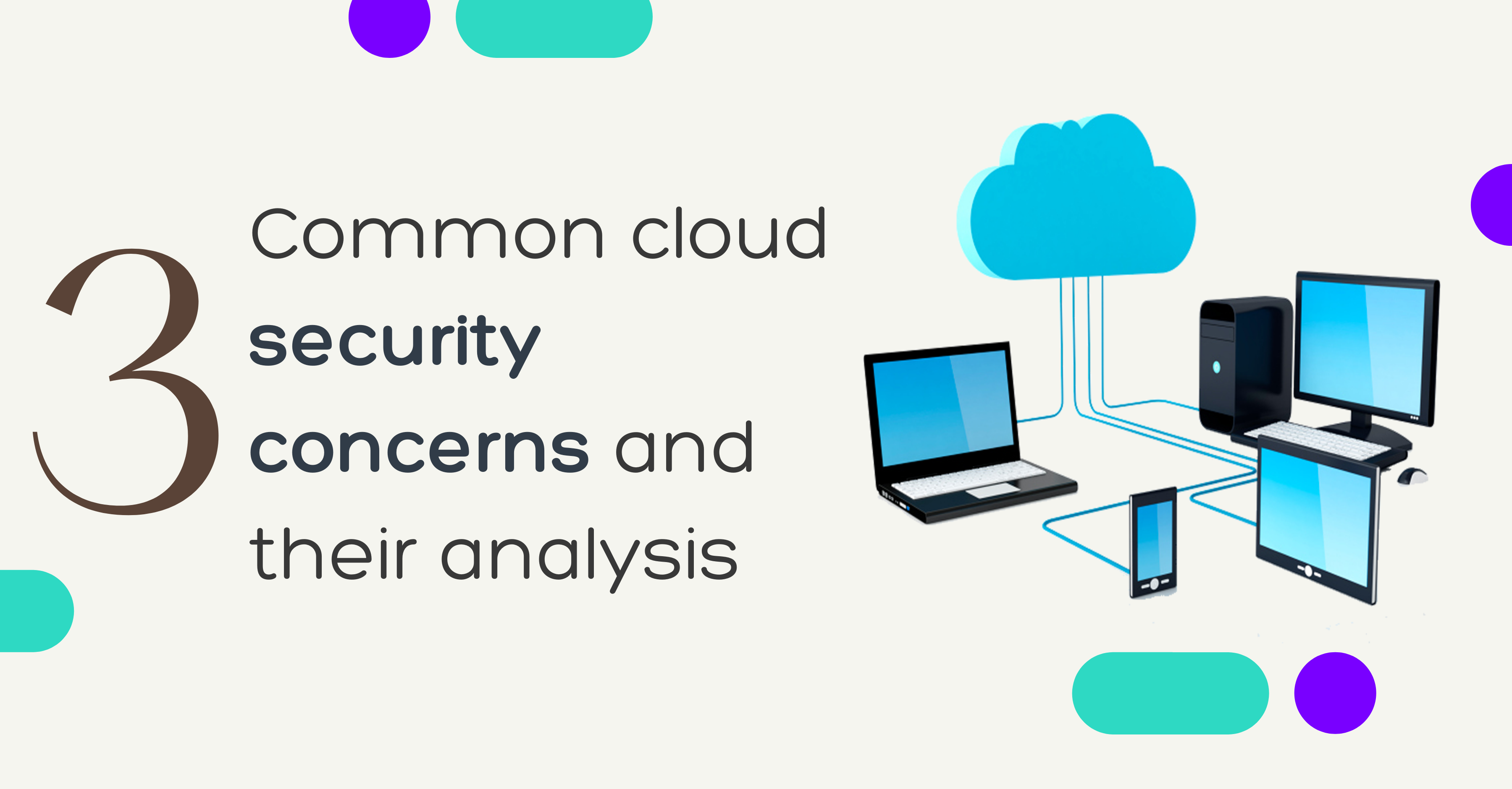 3 Common cloud security concerns and their analysis