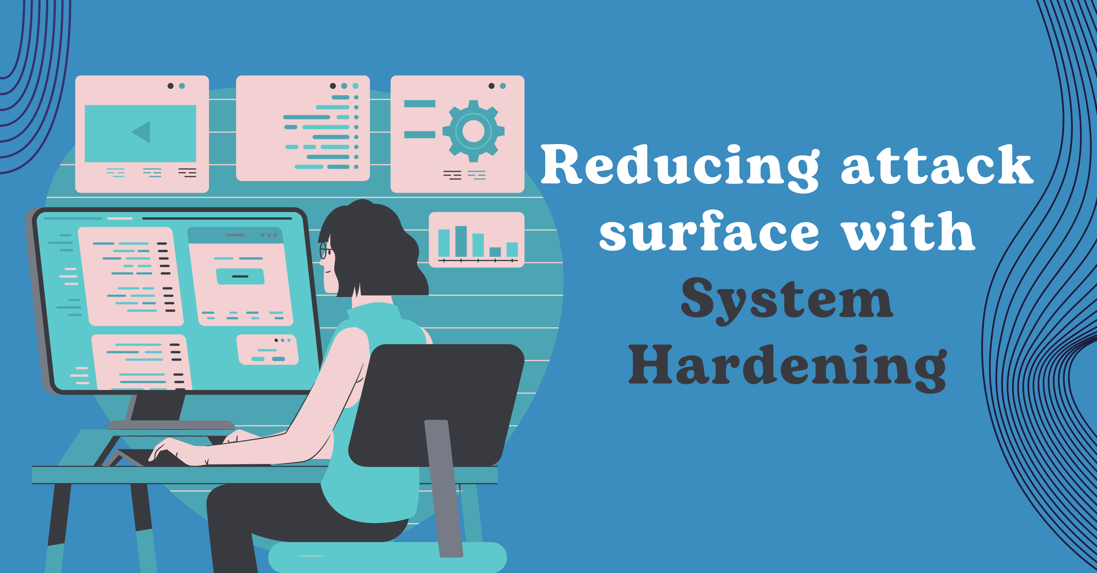 Reducing attack surface with System Hardening